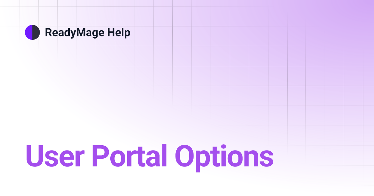 User Portal Options | ReadyMage Help
