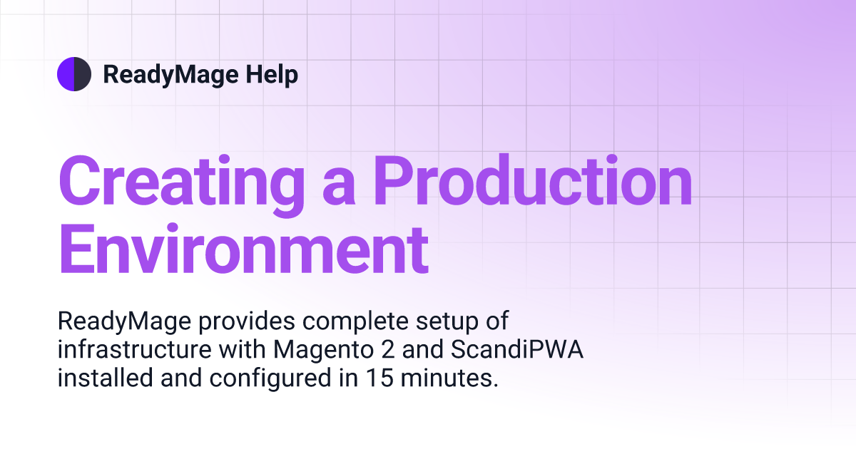 Creating a Production Environment | ReadyMage Help