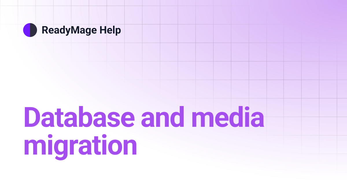 Database and media migration | ReadyMage Help
